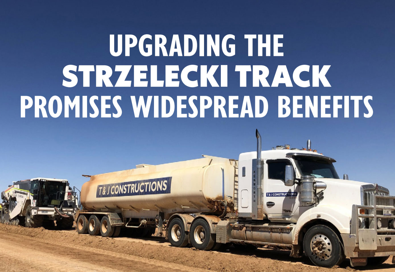Upgrading the Strzelecki Track Promises Widespread Benefits - T & J ...